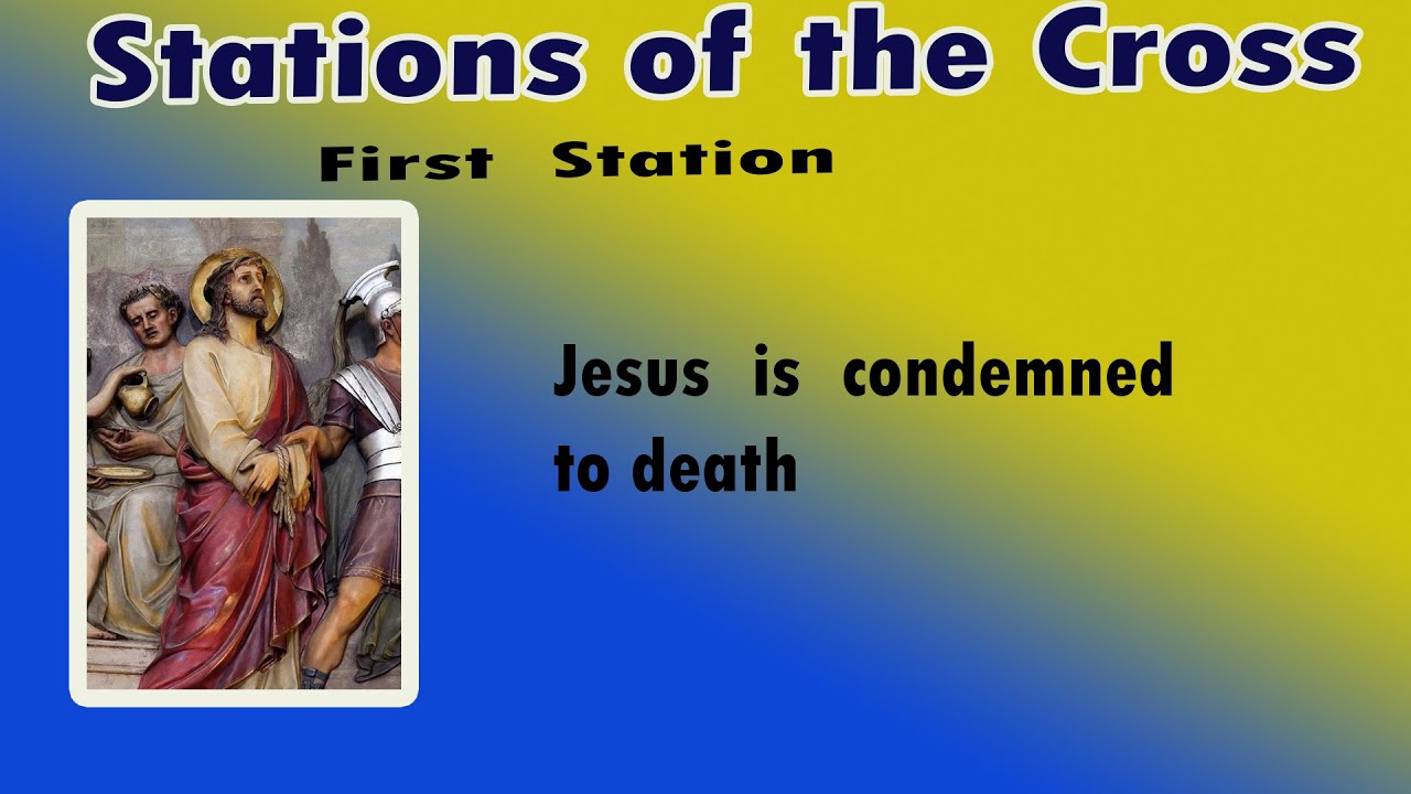 Way of the Cross , First Station , Jesus is condemned to Death - YouTube