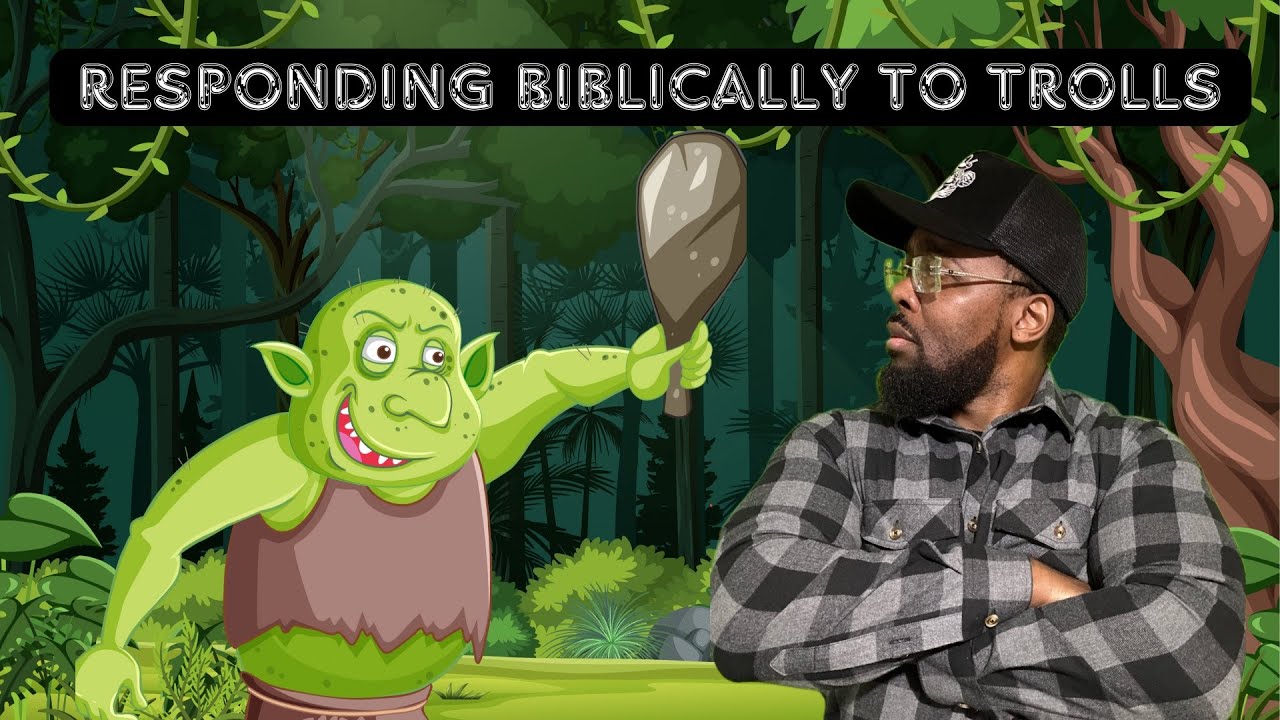 RESPONDING TO TROLLS BIBLICALLY - YouTube