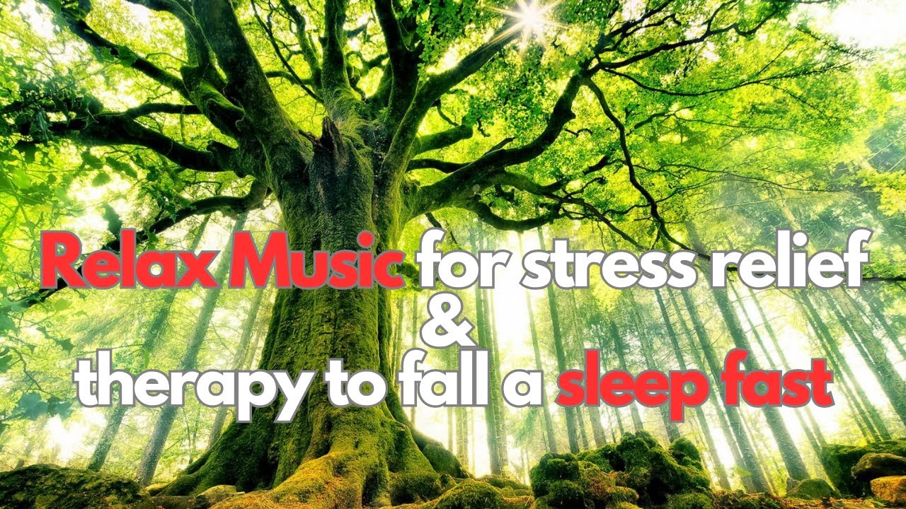 Beautiful Relaxing Music for stress relief,music therapy to fall asleep ...