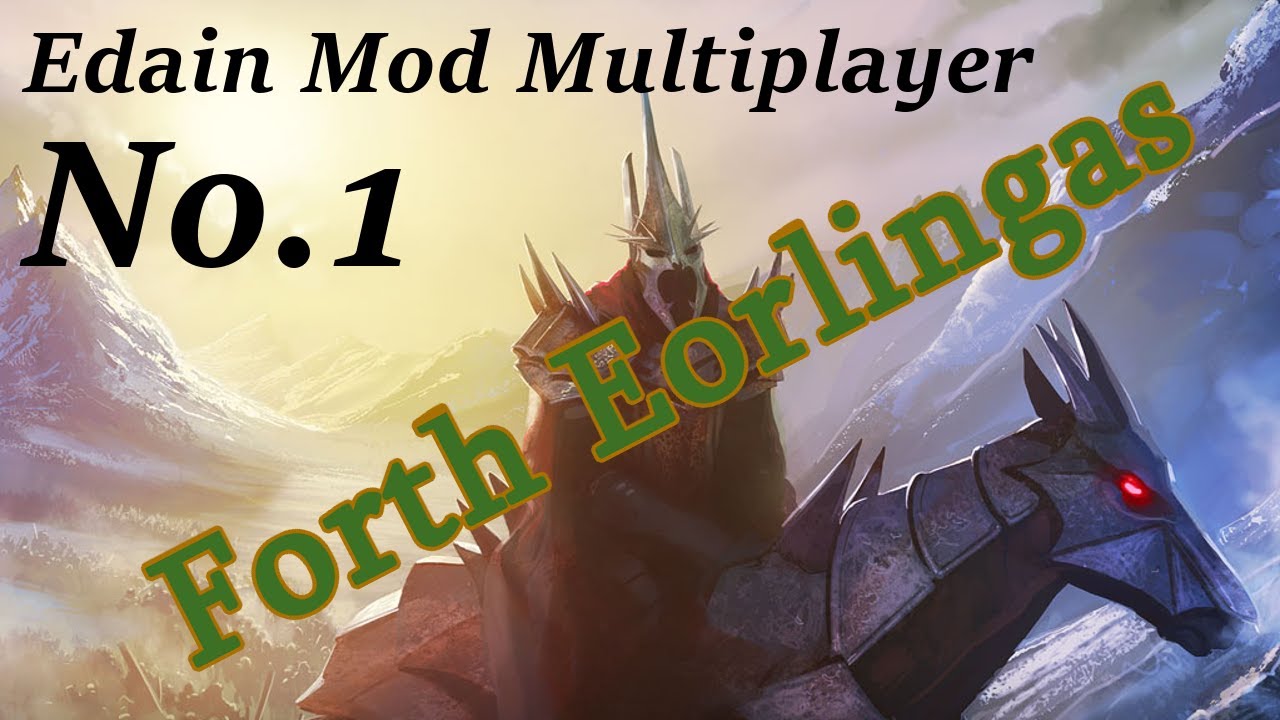 BFME 2: ROTWK - Edain Mod Multiplayer No.1, Forth Eorlingas! - YouTube