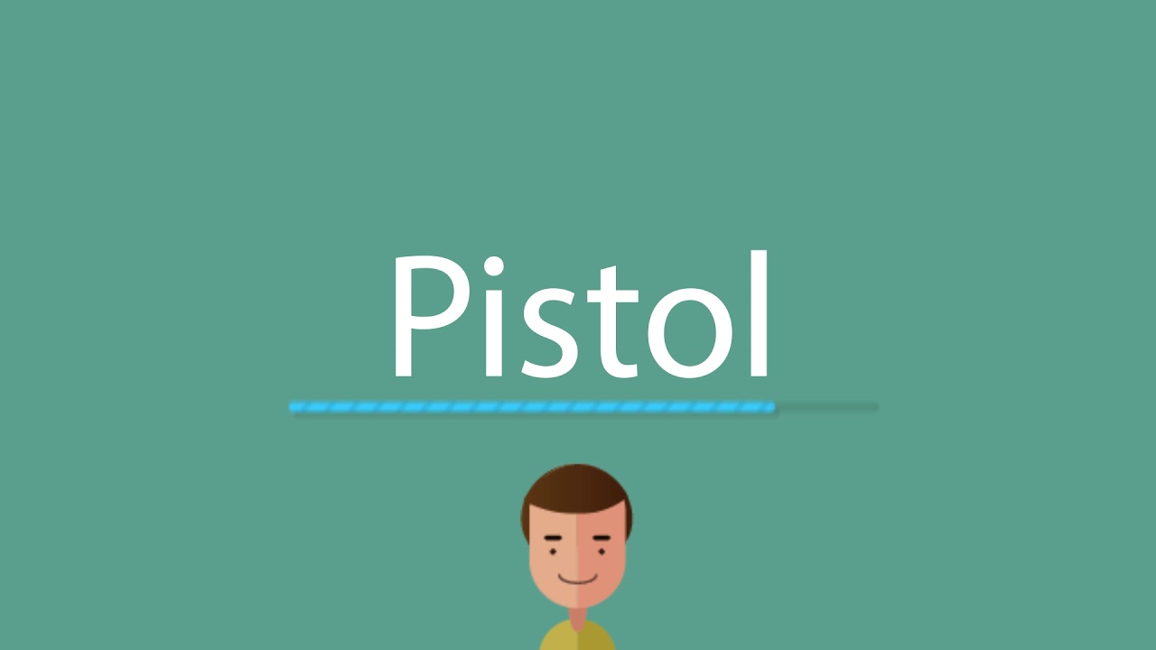 How to say Pistol - YouTube
