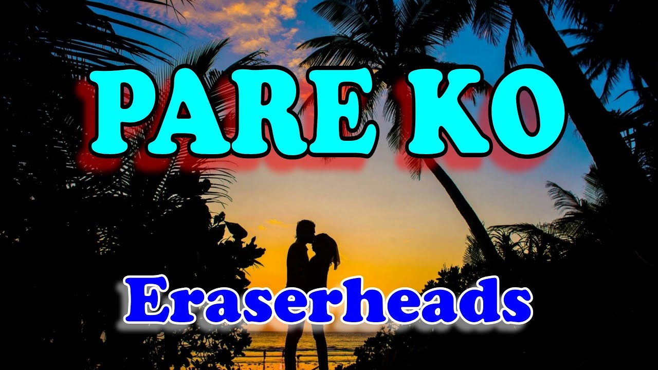 Pare ko - Eraserheads (Karaoke Version With Lyrics) - YouTube