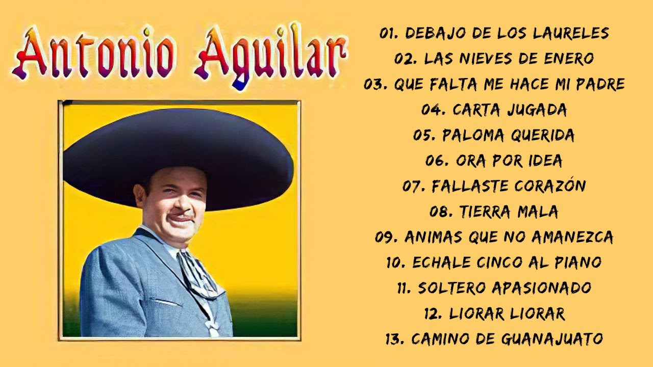 ANTONIO AGUILAR 30 SUS GRANDES EXITOS | LAS MEJORES CANCIONES DE ...
