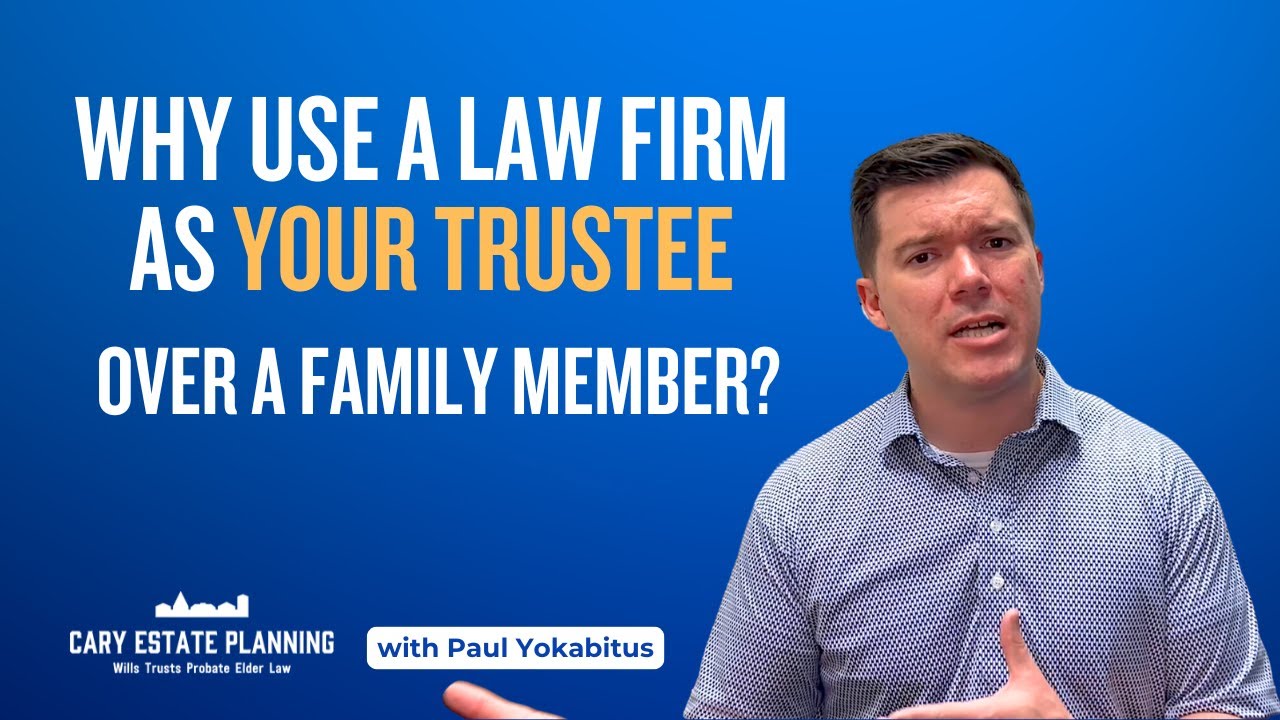 Benefits of Using a Law Firm as Your Trustee Over a Family Member - YouTube