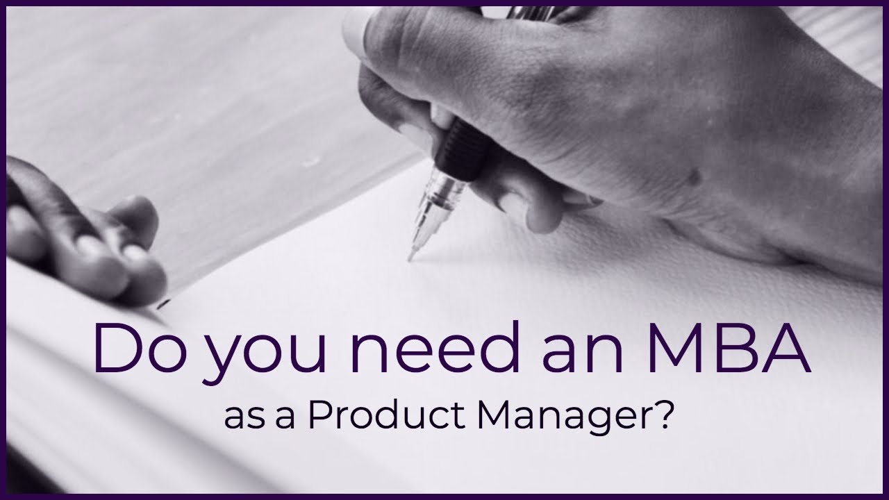 Do you need an MBA as a Product Manager? - YouTube