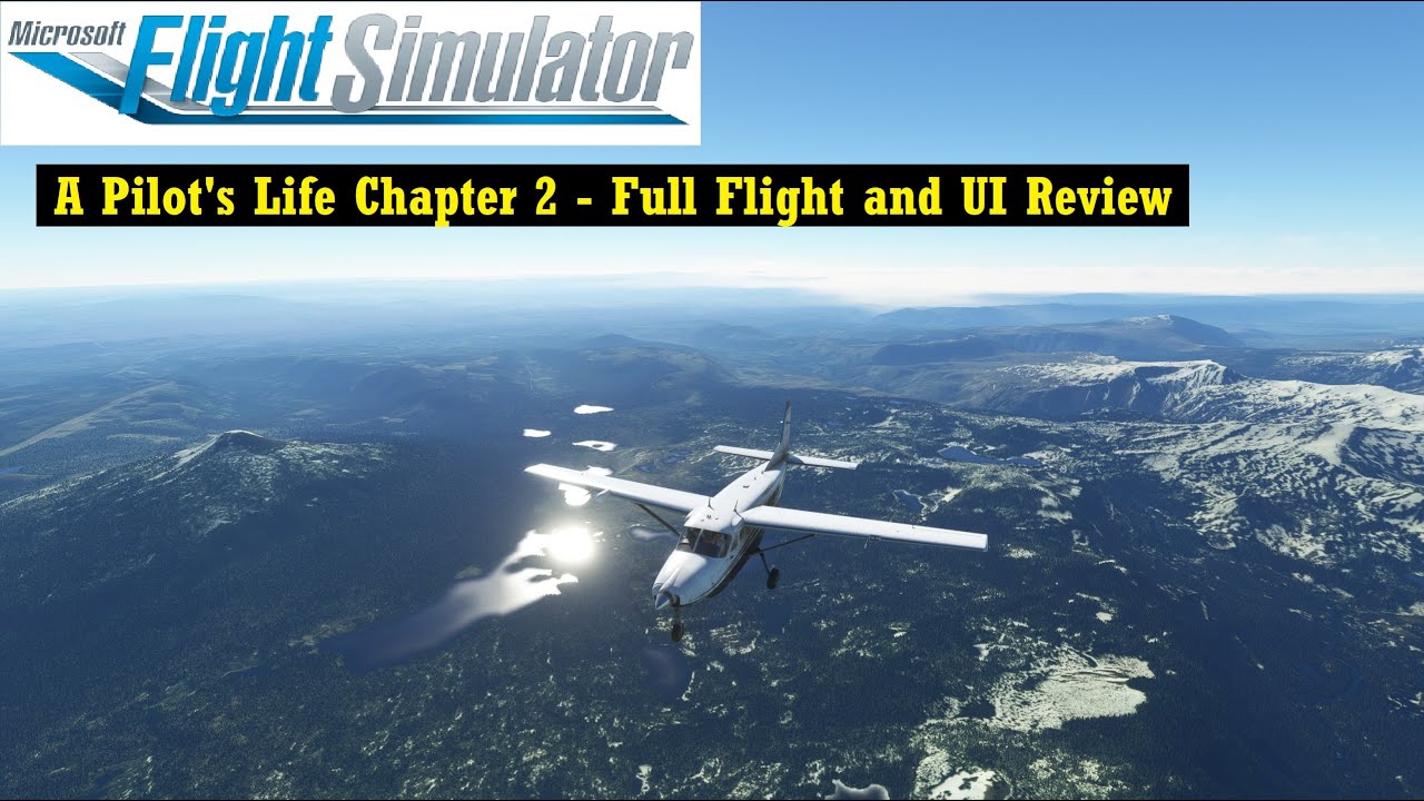 A Pilot's Life Chapter 2 - What is it? Full Flight and UI Review - YouTube