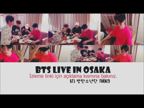 [Türkçe Altyazılı] 160713 BTS Live in Osaka (Link açıklama kısmında)