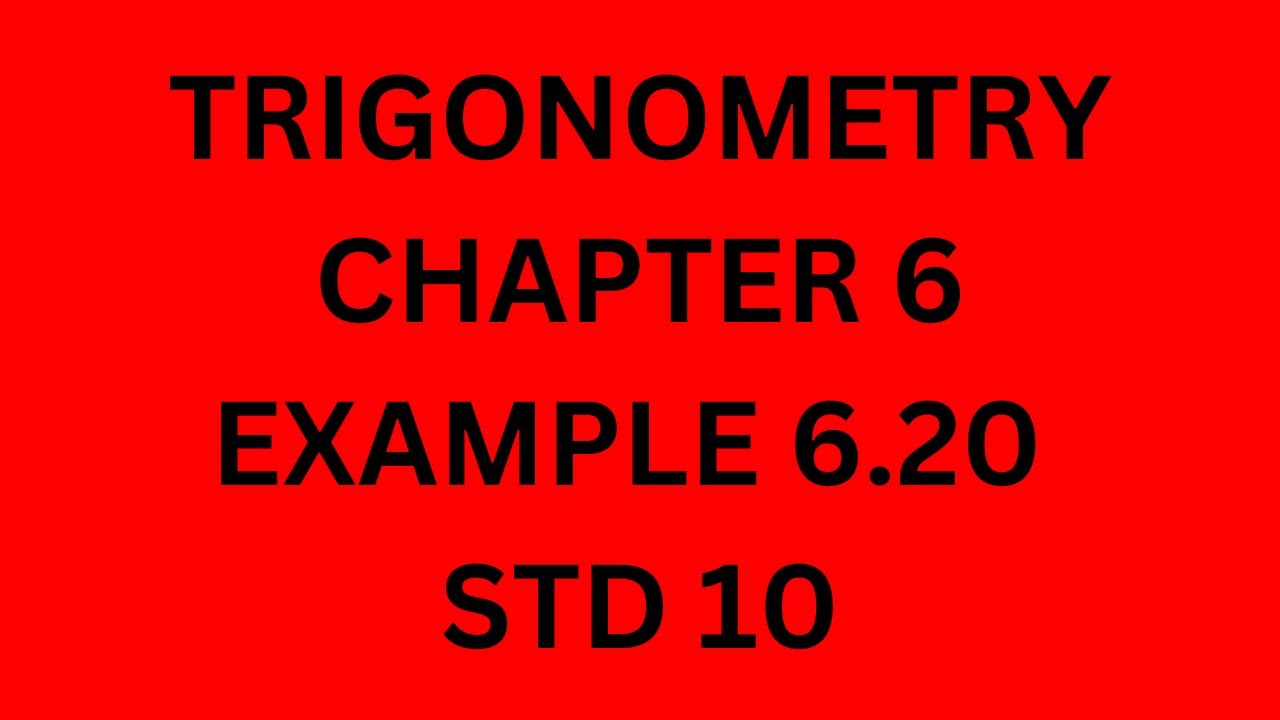 TRIGONOMETRY, CHAPTER 6, EXAMPLE 6.20, STD 10 - YouTube
