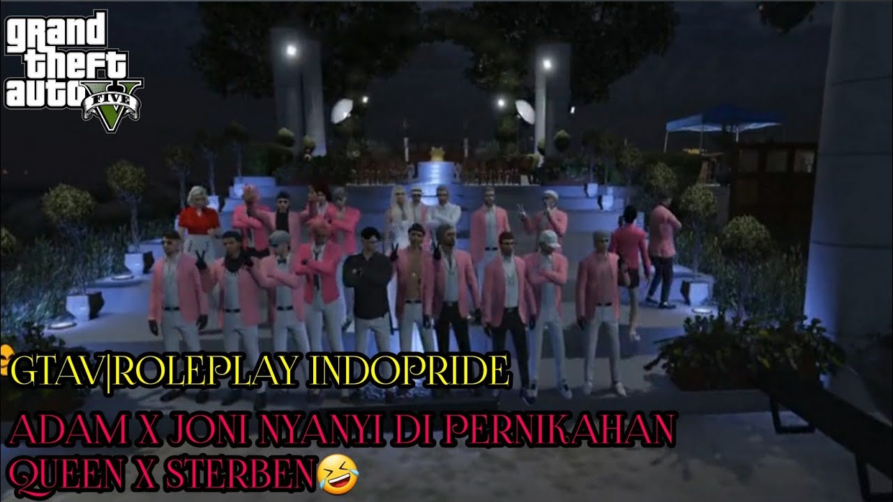GTAV|ADAM X JONI NYANYI KOCAK DI PERNIKAHAN QUEEN YA #INDOPRIDE - YouTube