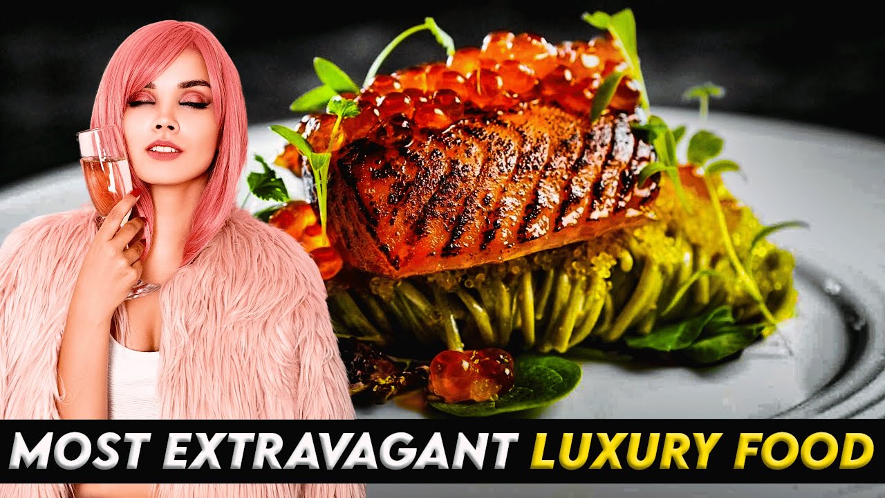 Most Extravagant Luxury Food to Eat Around the World - A Culinary ...