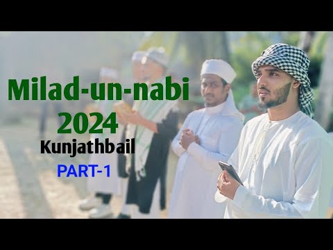#Part1 Milad-un-nabi 2024 #kunjathbail |#nagallery #friendly_b_r_o ...