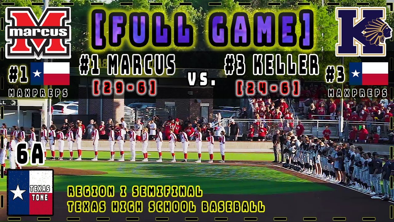 #1 Marcus vs #3 Keller Baseball | Game 1 [6A Region I Semifinal-High ...