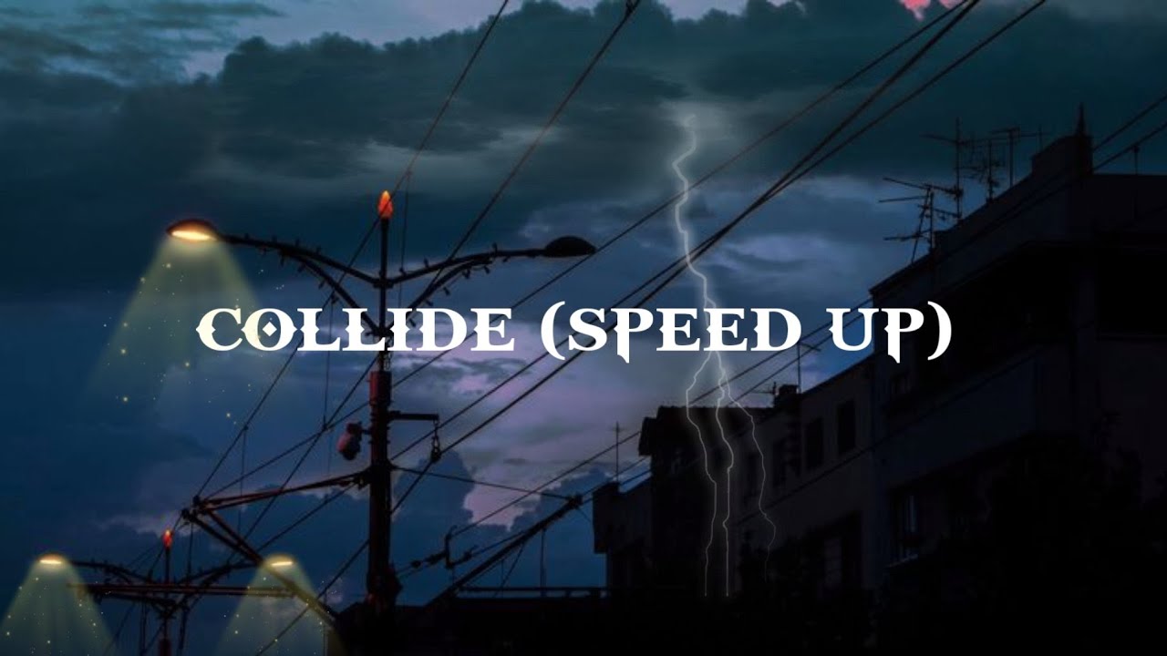 Justine Skye - Collide Speed Up (lyrics) - YouTube