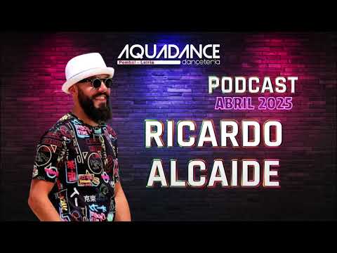 RICARDO ALCAIDE - PODCAST ABRIL2025 - AQUADANCE - YouTube
