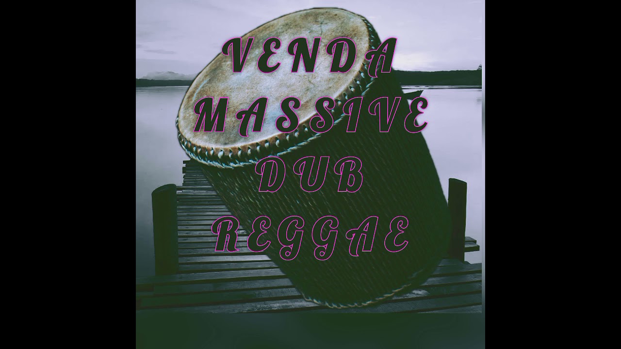 VENDA MASSIVE DUB REGGAE - YouTube