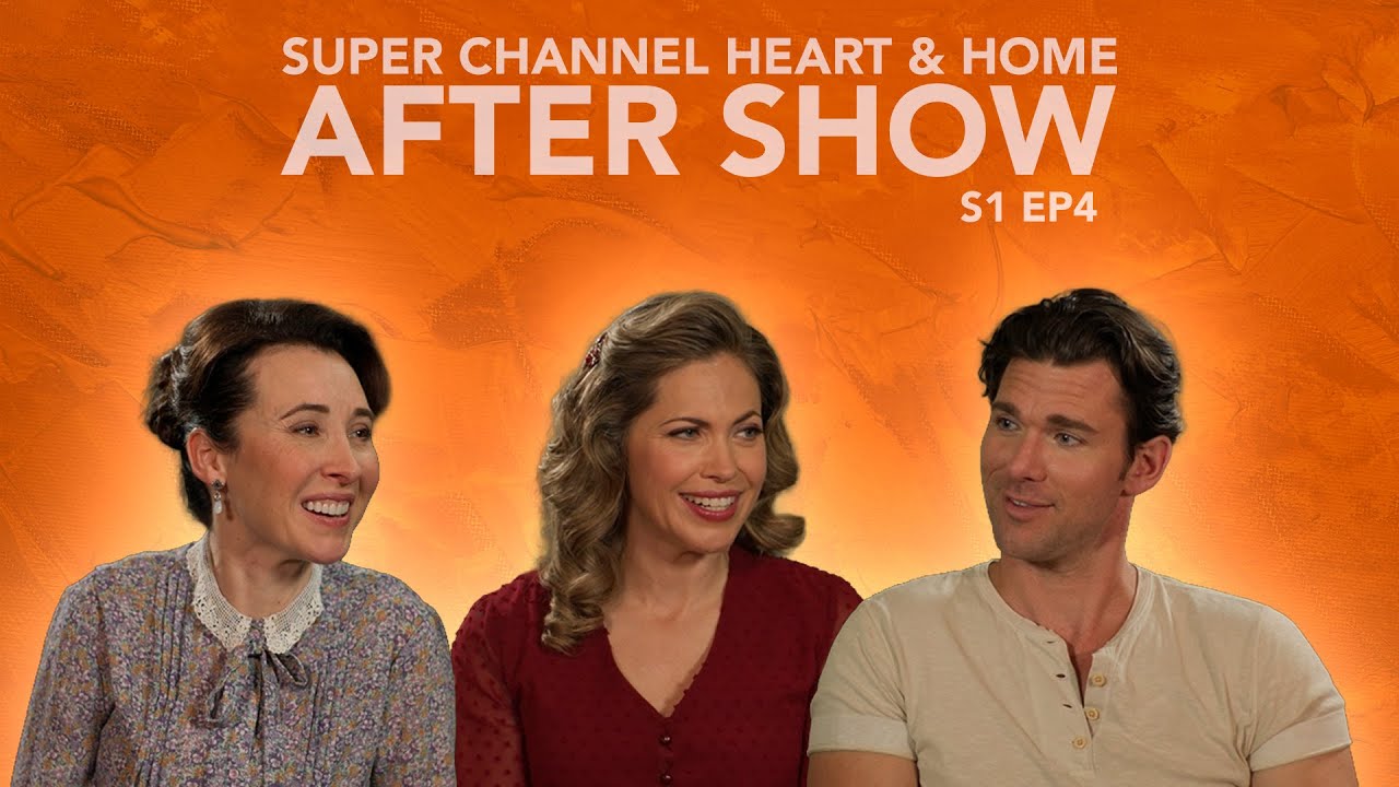 Super Channel Heart & Home After Show | S1 Ep 4 - YouTube