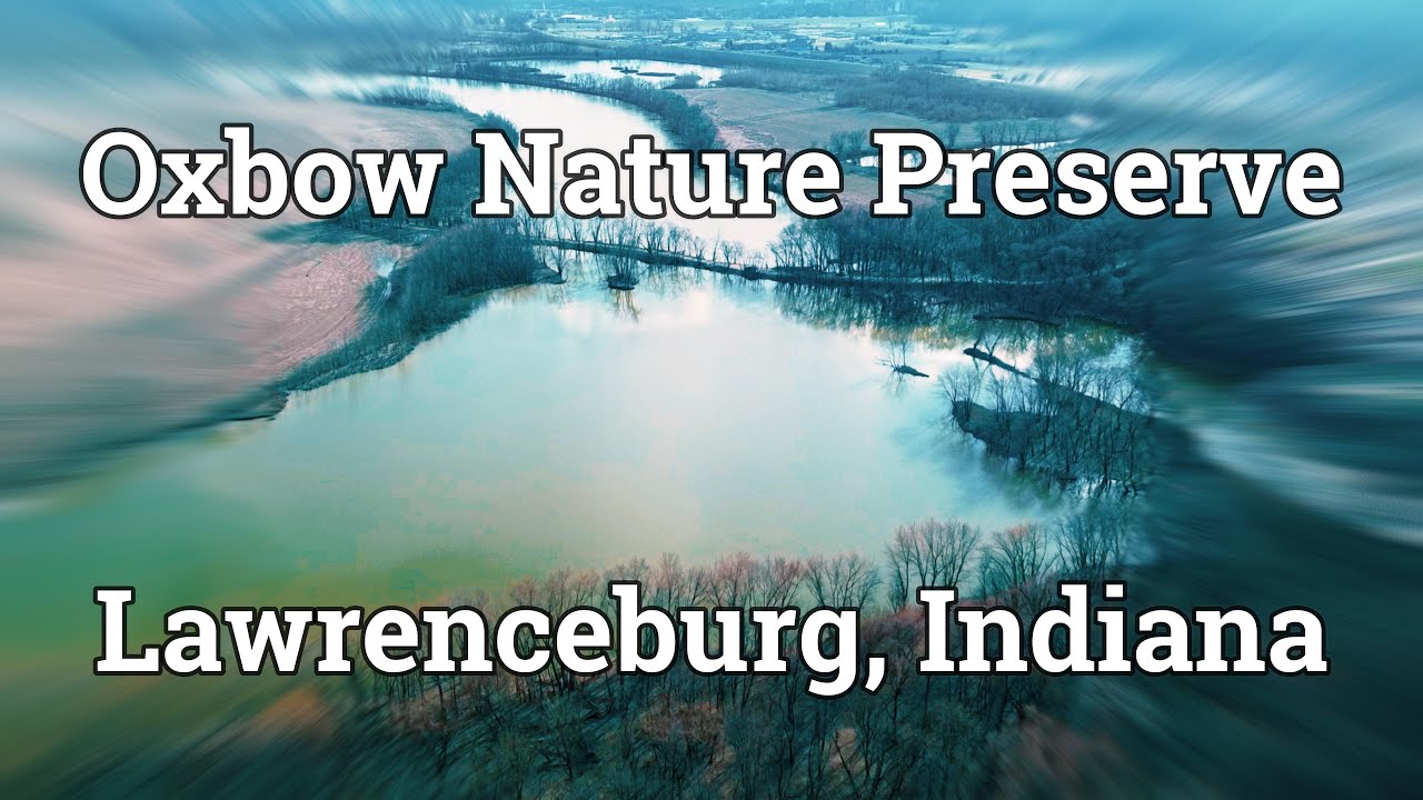 Oxbow Nature Preserve Lawrenceburg, IN(Hidden Paradise) - YouTube