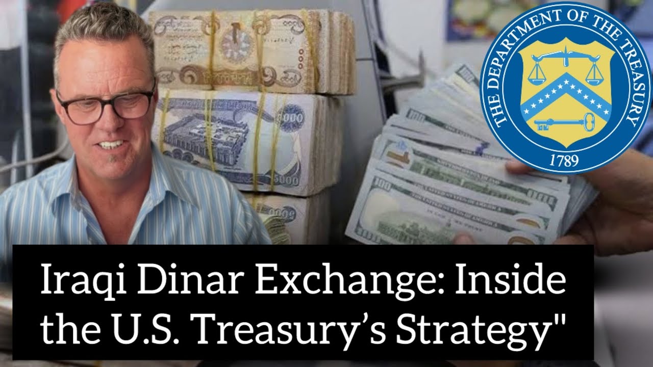 Iraqi Dinar Exchange: Inside the U.S. Treasury’s Strategy" - YouTube