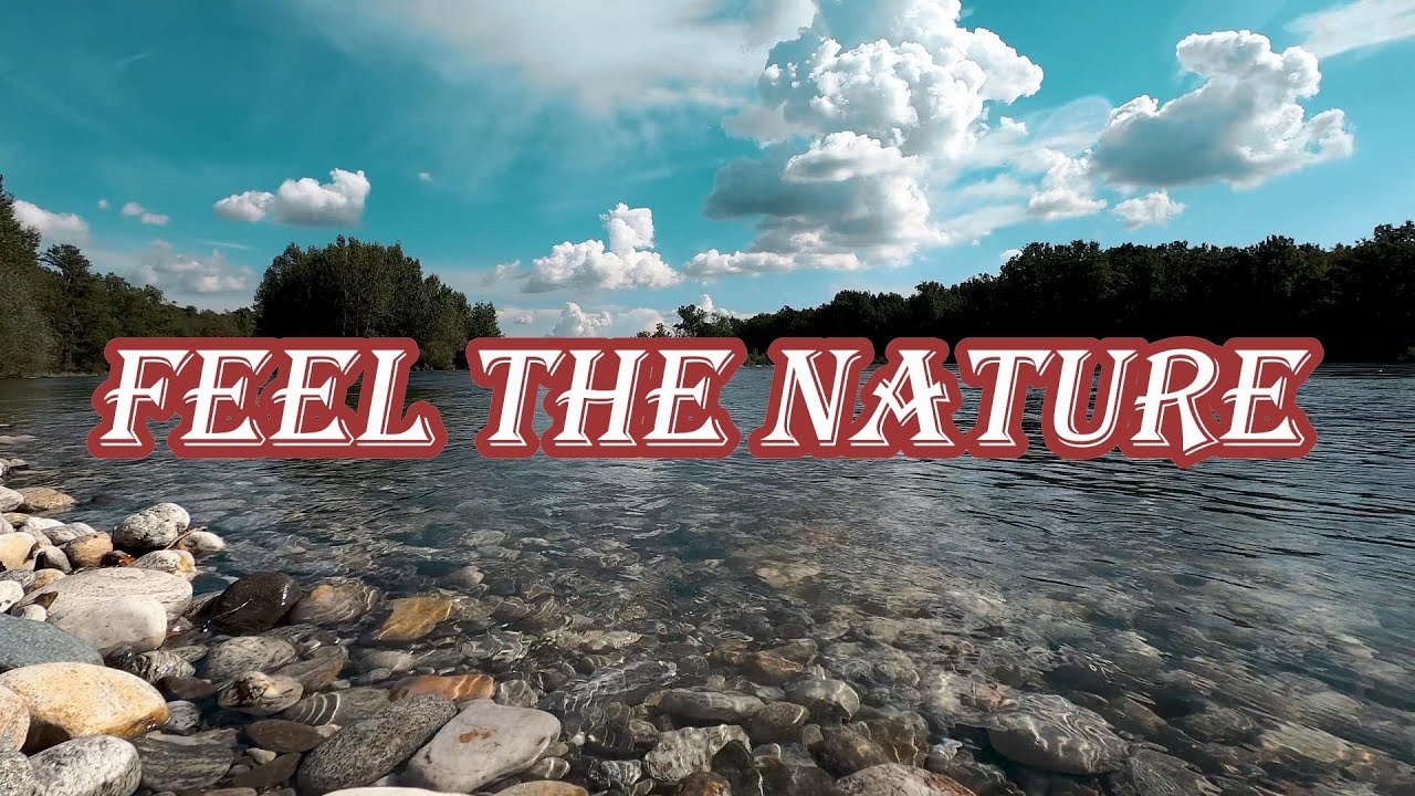 FEEL THE REAL NATURE// nature love - YouTube
