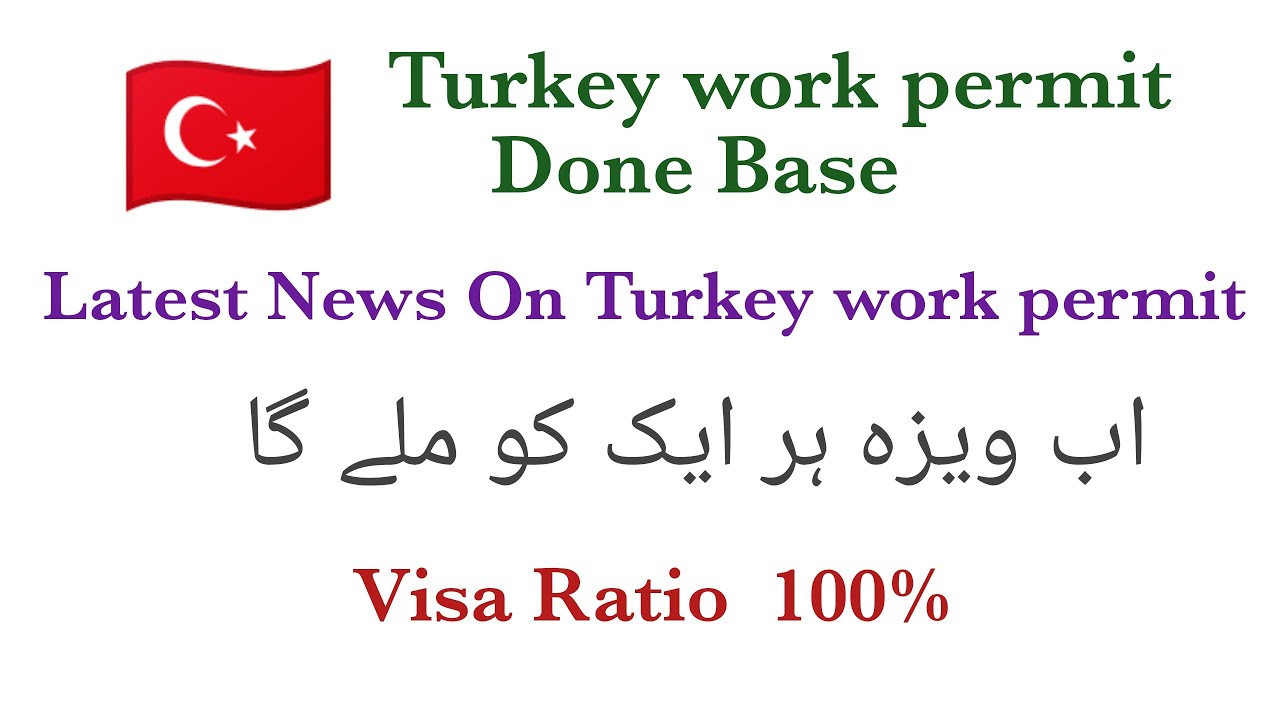 Turkey work visa Done Base/ Latest Update on Turkey work permit - YouTube