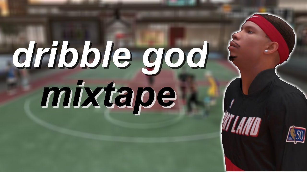 dribble god mixtape in 2k19 - YouTube