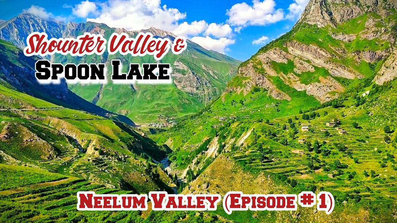 Shounter Valley(Most Beautiful Village) | Spoon Lake | Exploring Neelum ...