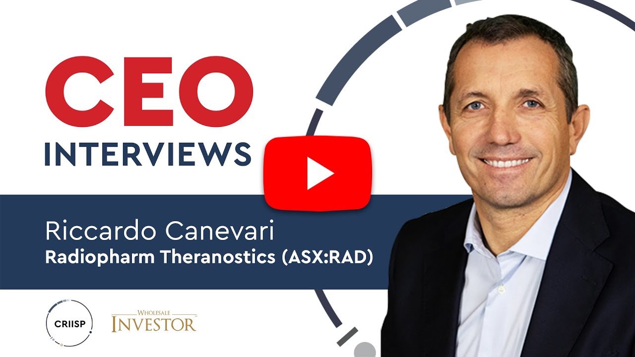 CEO Interviews | Riccardo Canevari of Radiopharm Theranostics (ASX:RAD ...