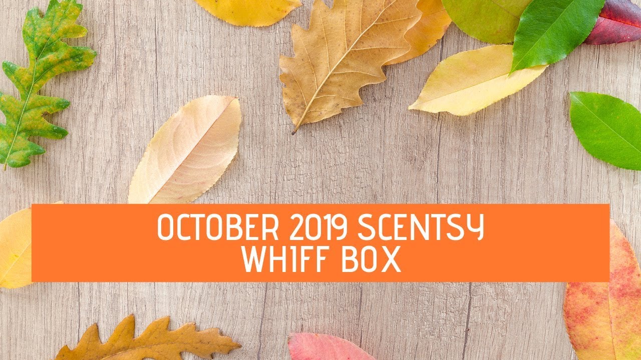 October 2019 Scentsy Whiff Box - YouTube