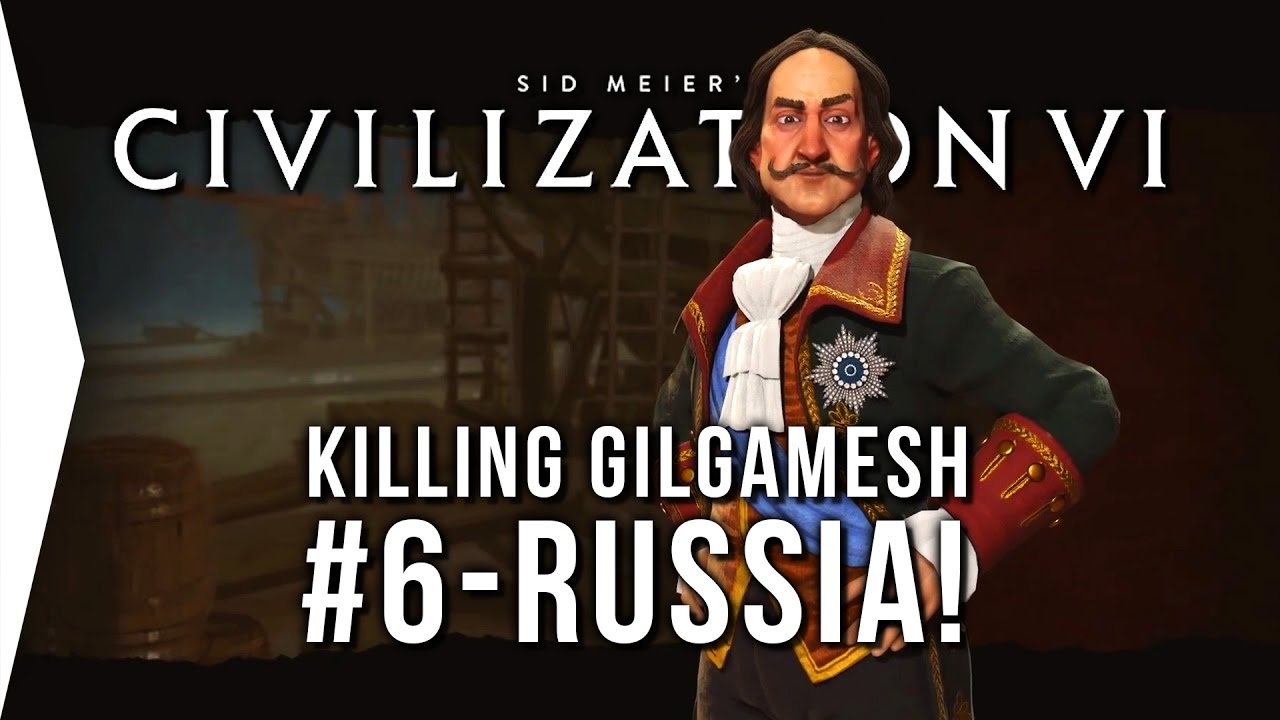 Civilization VI Russia P6 - Killing Gilgamesh [Civ 6 Let's Play!] - YouTube