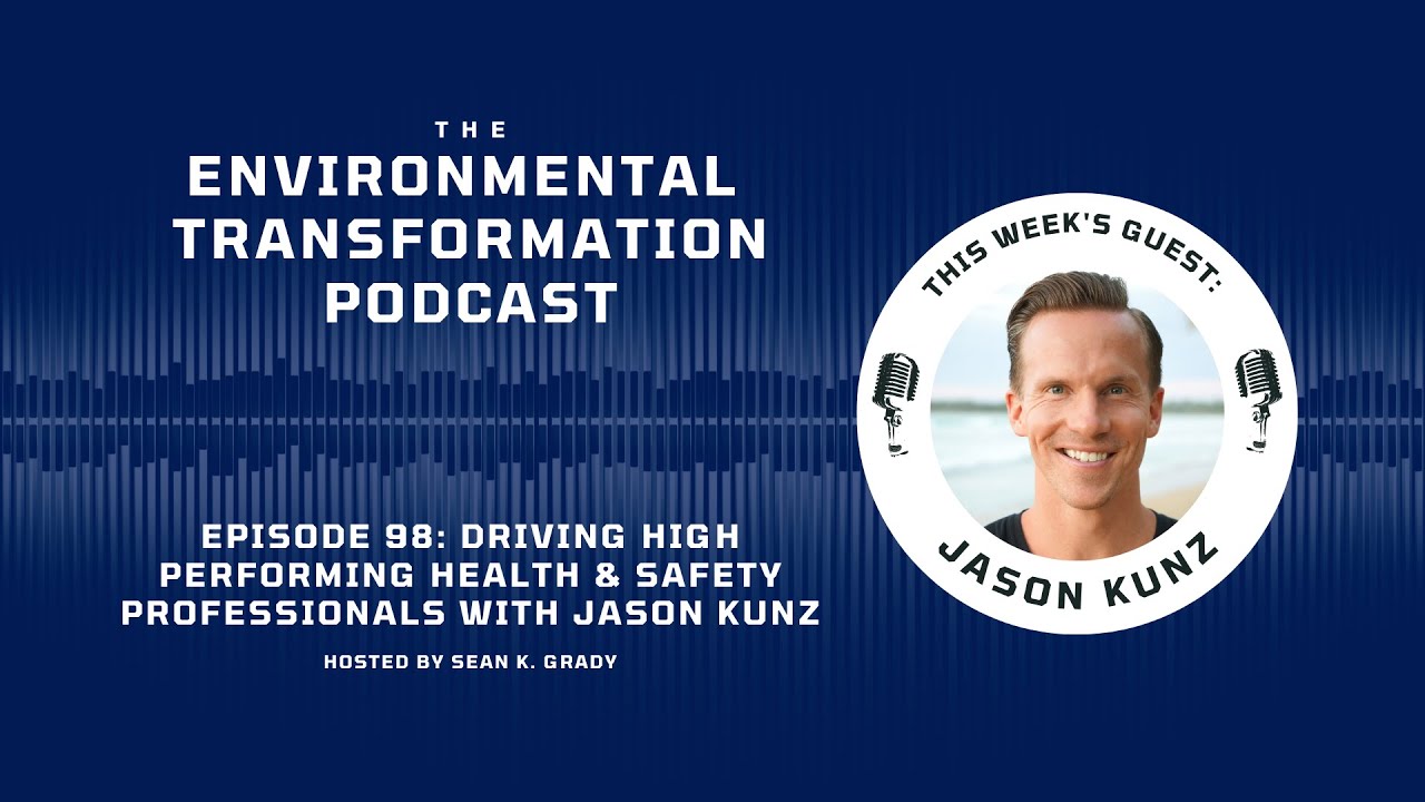 Driving High Performing Health and Safety Professionals with Jason Kunz ...