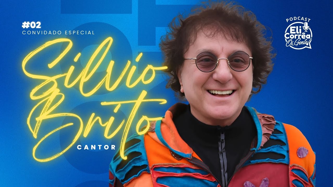 SILVIO BRITO - Eli Corrêa Podcast #02 - YouTube