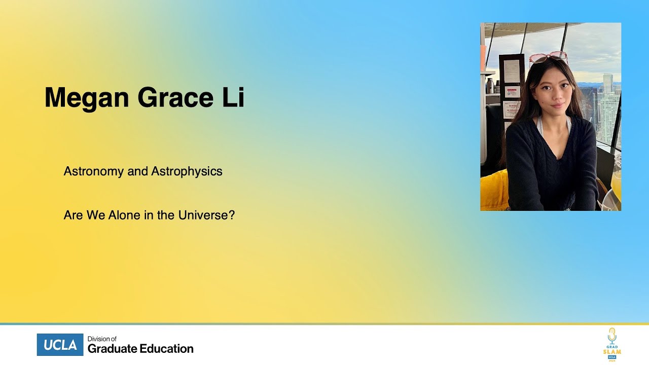 UCLA Grad Slam 2024 - Megan Li: Are We Alone in the Universe? - YouTube