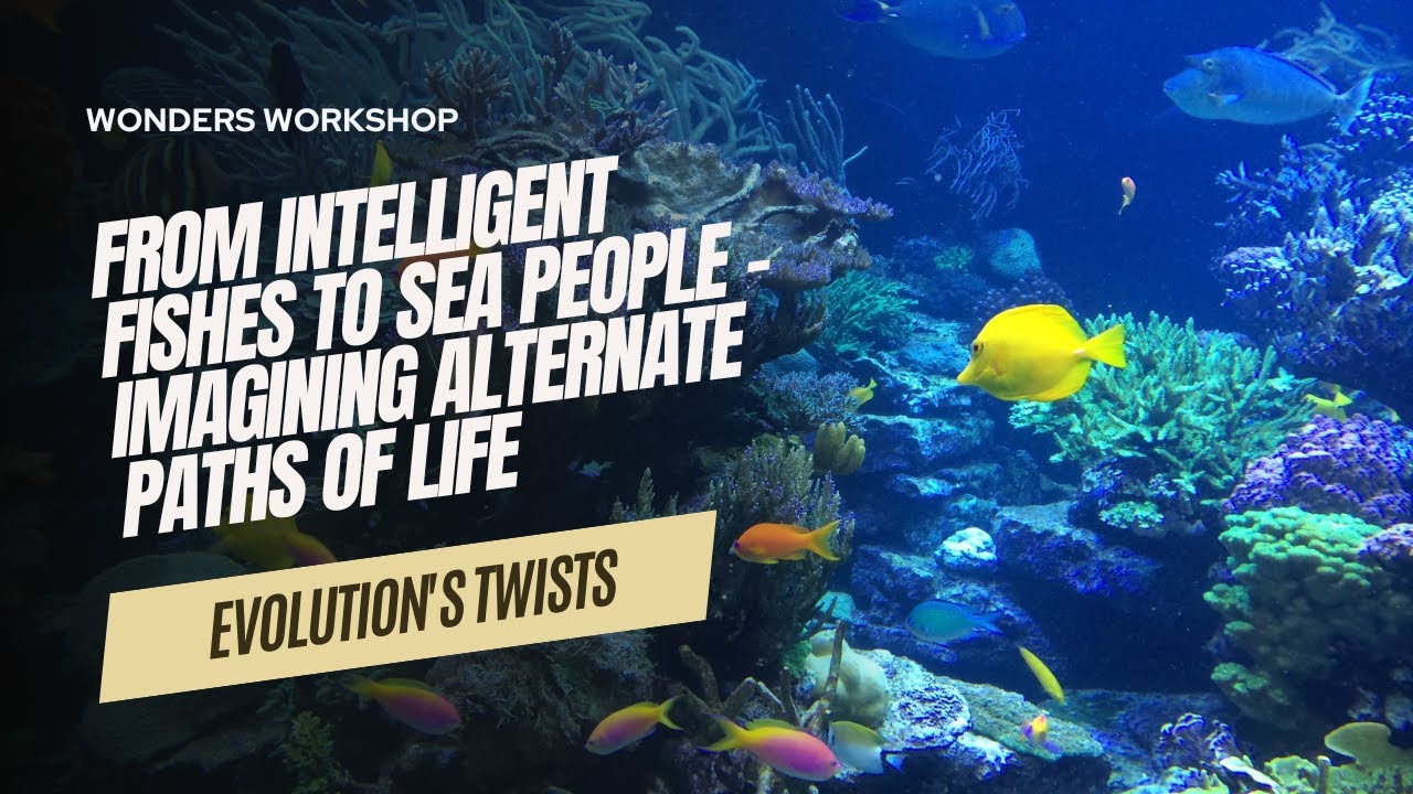 Evolution's Twists: From Intelligent Fishes to Sea People - Imagining ...