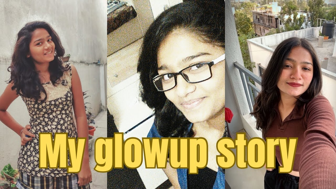 My Real Glow Up: Looks, Mindset & Life! - YouTube