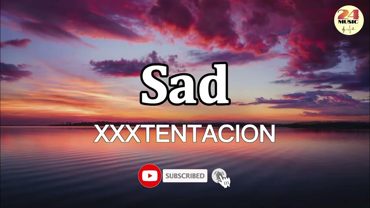 Xxxtentacion Sad Lyrics 24music222 Youtube Music