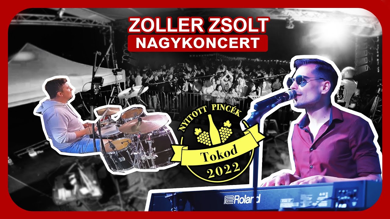 ZOLLER ZSOLT NAGYKONCERT [Nyitott Pincék Fesztivál - Tokod - 2022 ...