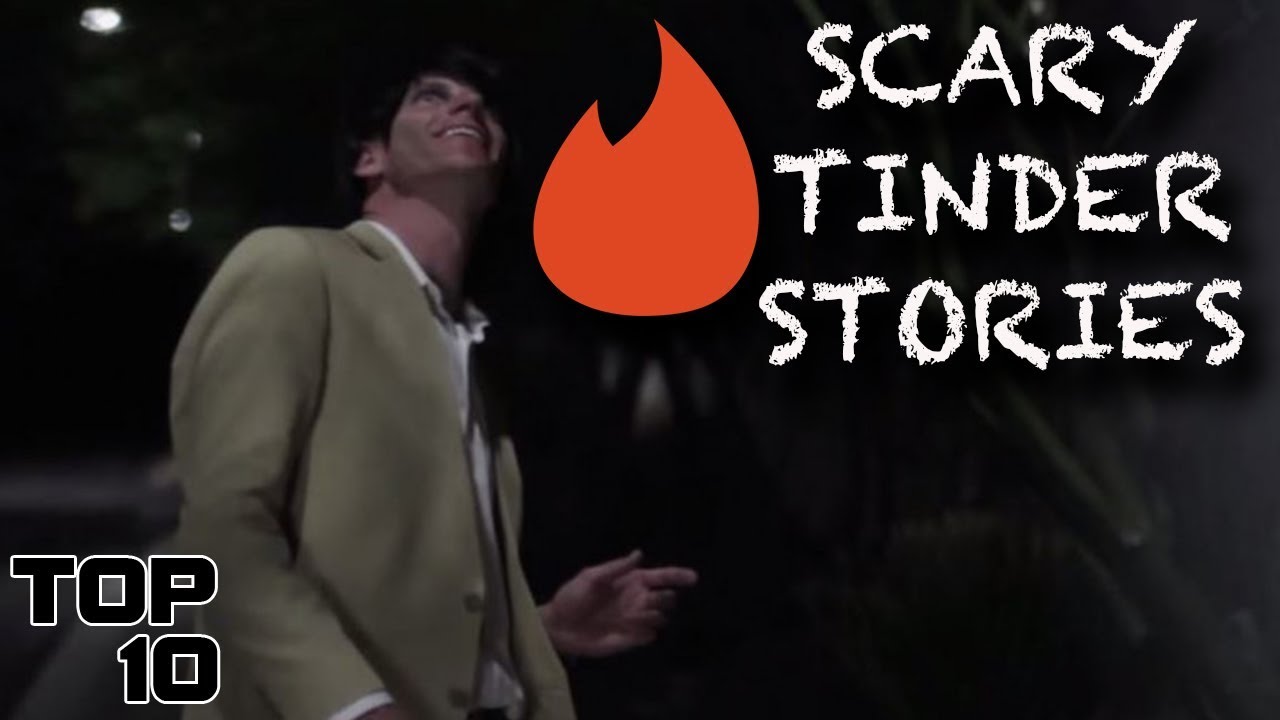 Top 10 Scary Tinder Stories Youtube