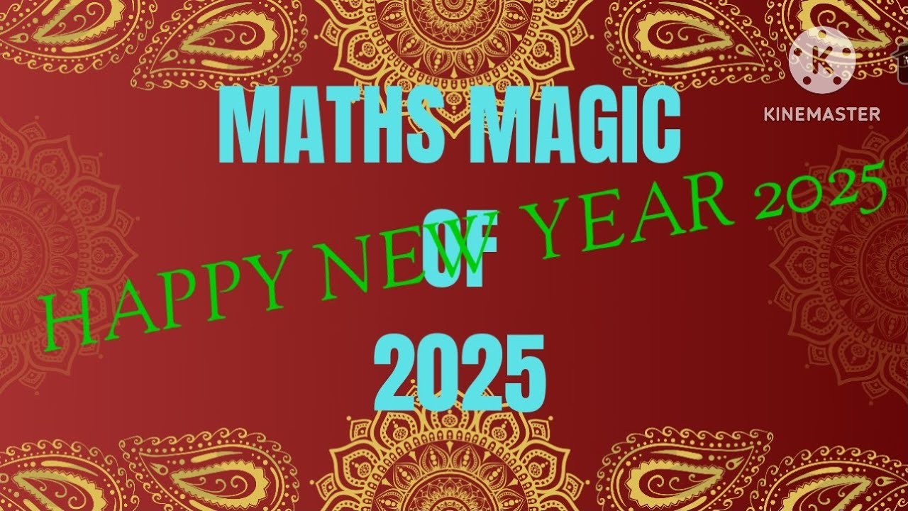 HAPPY NEW YEAR,MATHS MAGIC IN THIS YEAR 2025. - YouTube