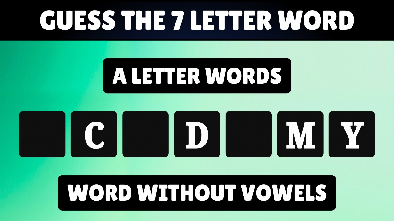 Can You Guess the 7 Letter Word without Vowels? A Letter Words ...