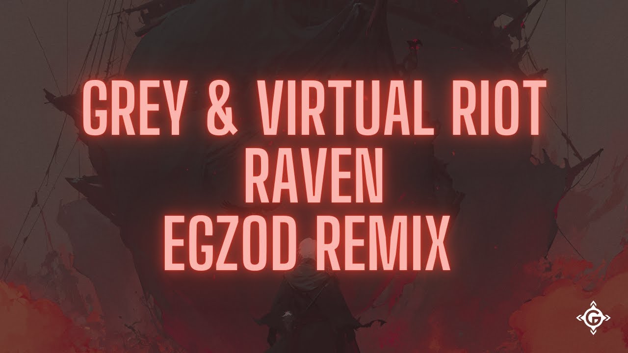 Grey & Virtual Riot - RAVEN (Egzod Remix) [Official Audio] - YouTube