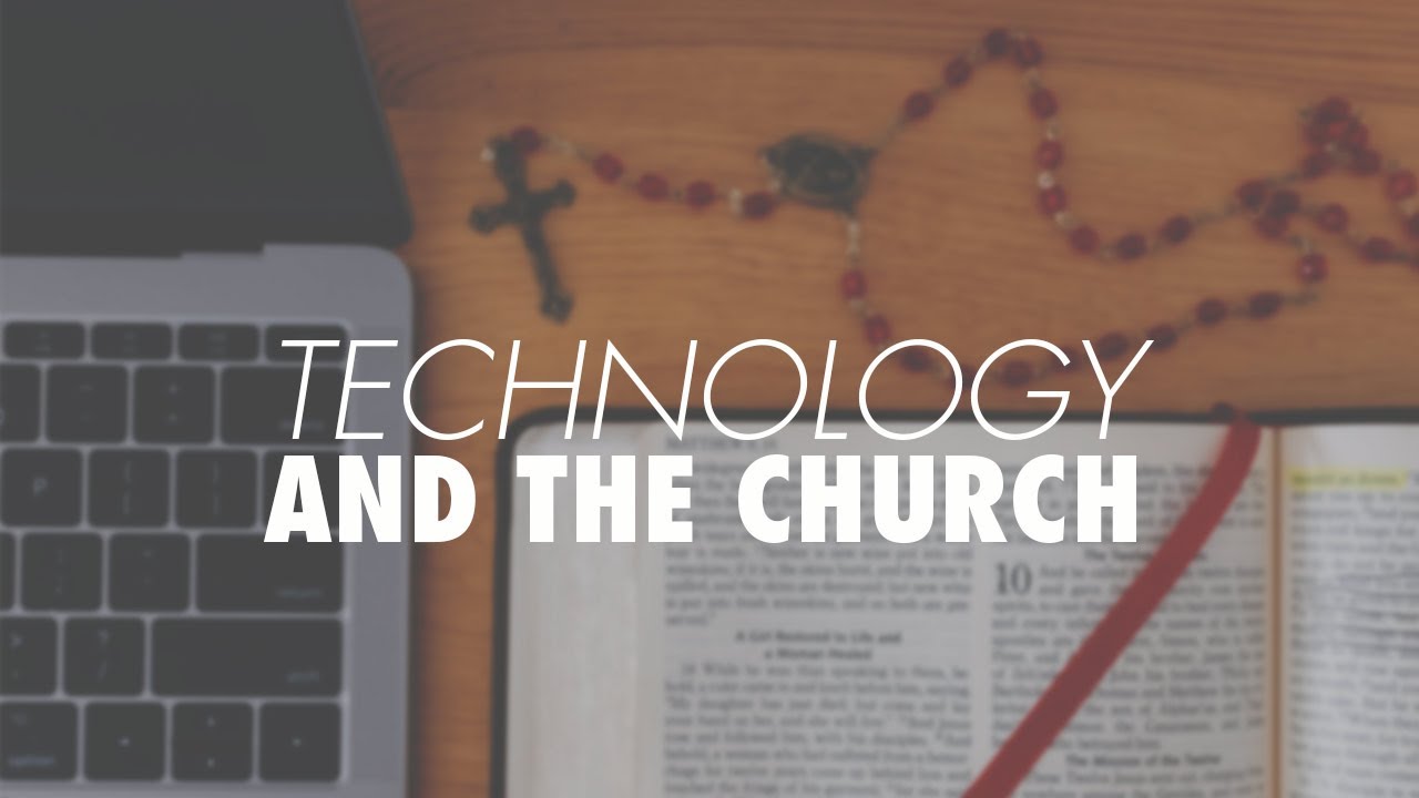 Technology and the Church - YouTube