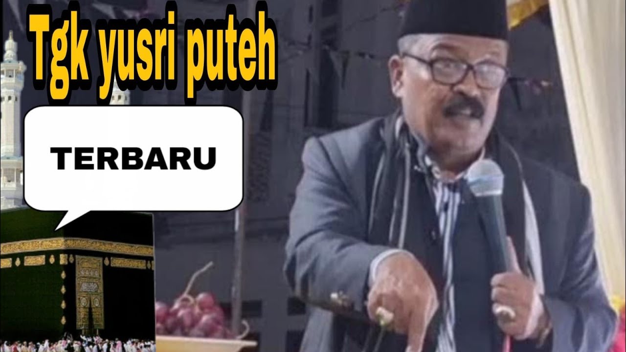 Tgk Yusri Puteh terbaru Tahun Ini - YouTube