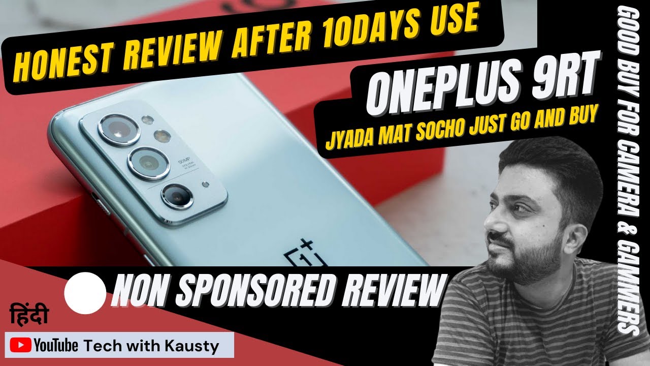 Oneplus 9rt Review After Use | Non Sponsored | OnePlus 9RT Hindi Unboxing | Kausty ...