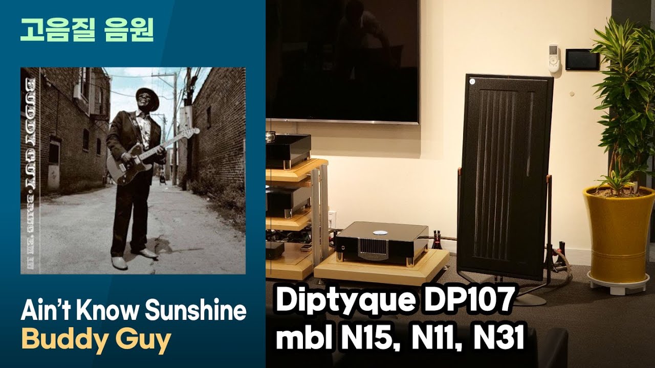 Ain't Know Sunshine, Buddy Guy 고음질음원. 평판형 스피커의 음질을 들어보세요. 355회 시청회에서 ...