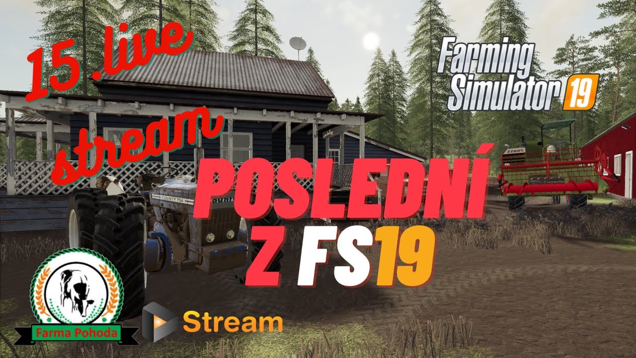 🔴 15.live stream FS19 Uncharted (záznam) Farma Pohoda FS - YouTube