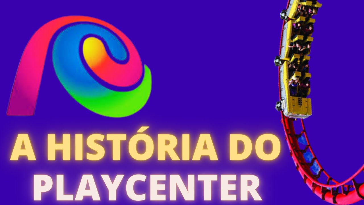 A HISTÓRIA DO PLAYCENTER! PORQUE O PARQUE DE DIVERSÕES MAIS CLÁSSICO DO ...