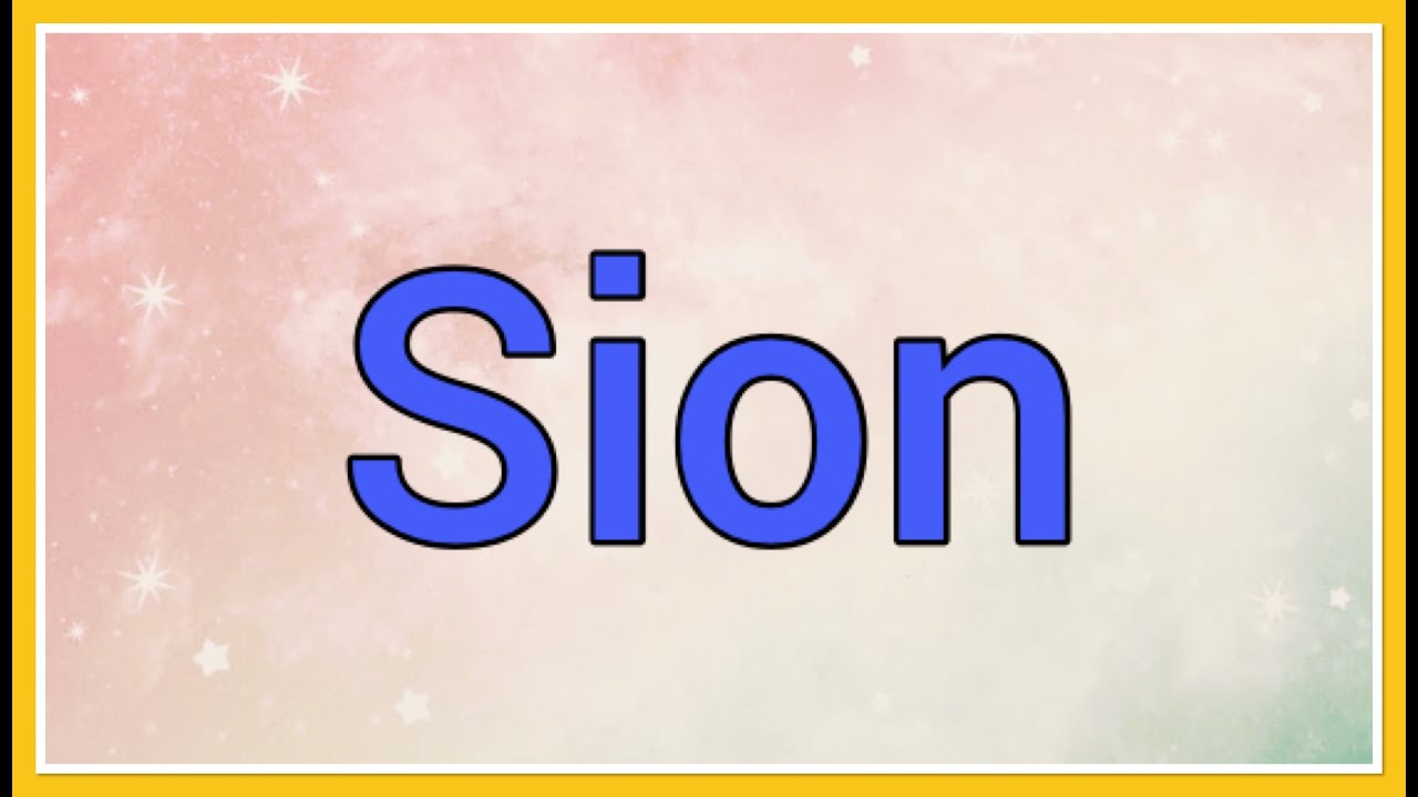 Nombre : Sion Significado y versículo bíblico - YouTube