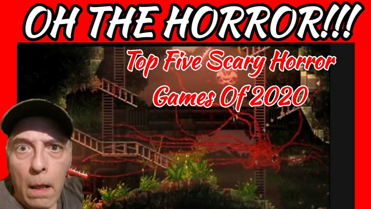 OH THE HORROR!!! Top Five Scary Horror Games Of 2020. - YouTube
