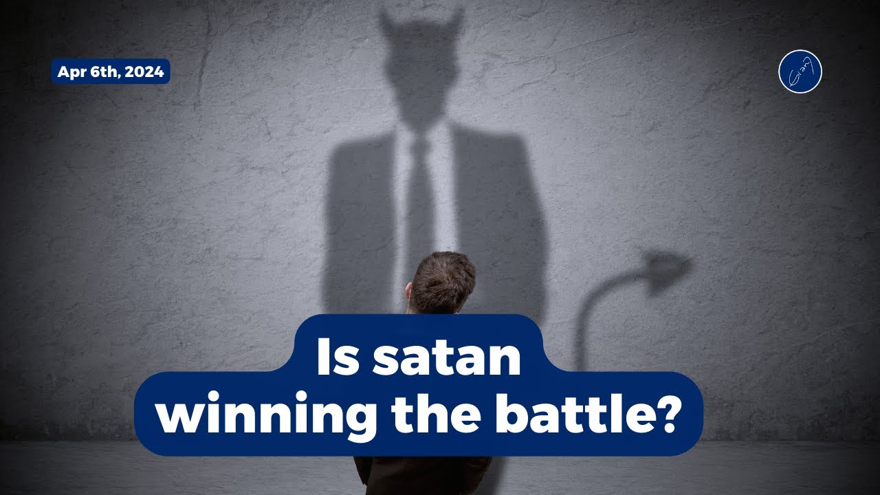 Is satan winning the battle? - YouTube