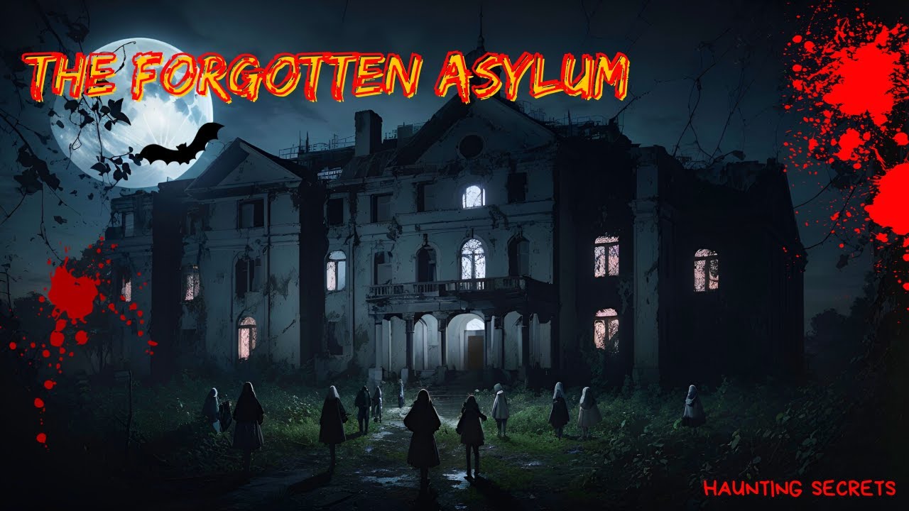 The Forgotten Asylum 💀☠ | ghost story - YouTube